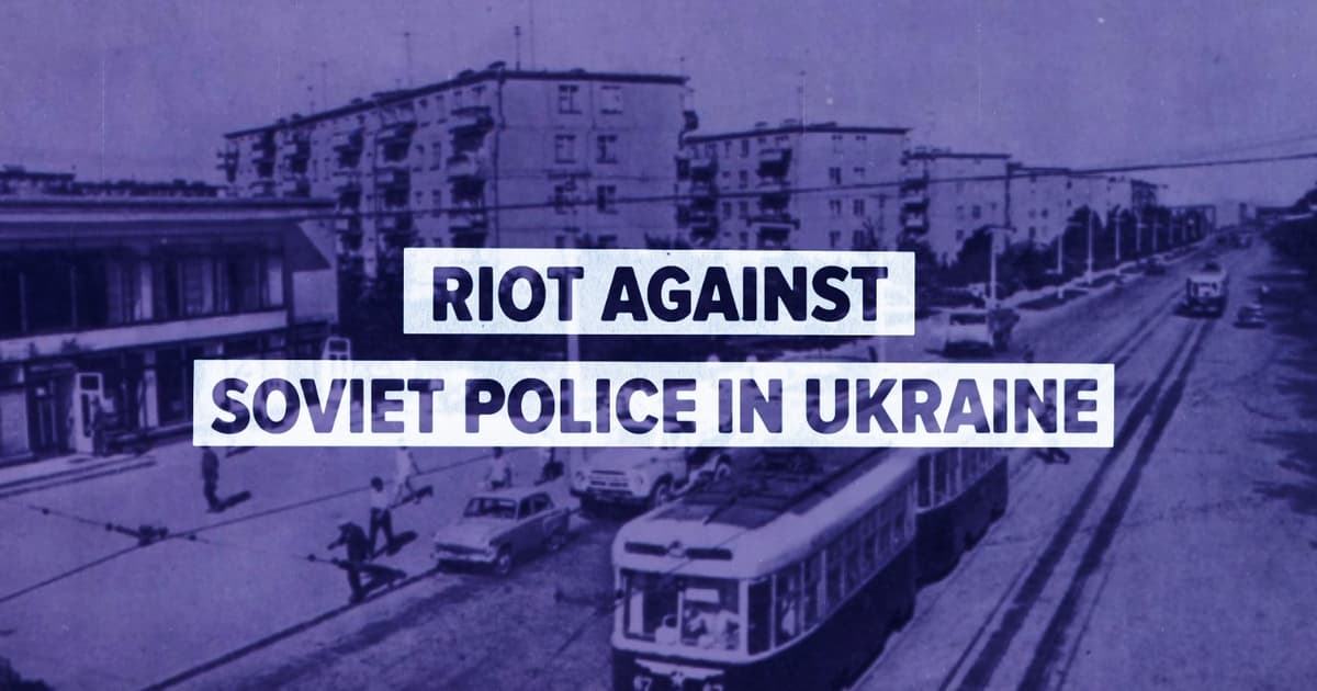 Riots Against Soviet Police in Ukraine | Beyond East and West
