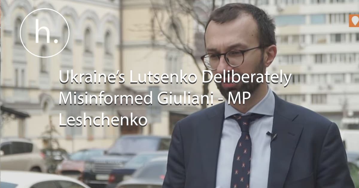 Ukraine’s Lutsenko Deliberately Misinformed Giuliani - MP Leshchenko
