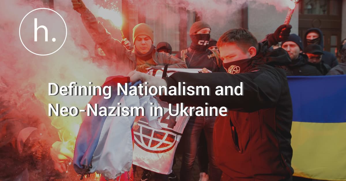 A Fine Line: Defining Nationalism and Neo-Nazism in Ukraine