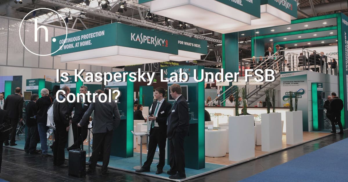 Is Kaspersky Lab Under FSB Control?