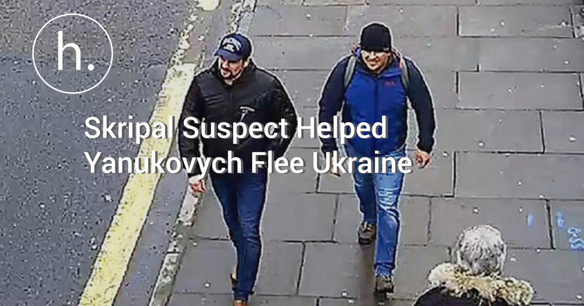 UPDATED: Skripal Poisoning Suspect Helped Yanukovych Escape to Russia ...